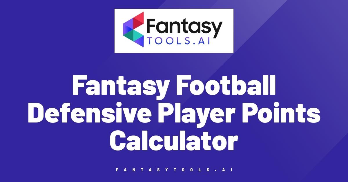 Fantasy Football Defensive Player Points Calculator » Fantasy Tools AI